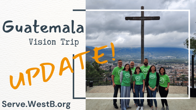 Guatemala Vision Trip 2023 **Update** - West Bradenton Baptist Church