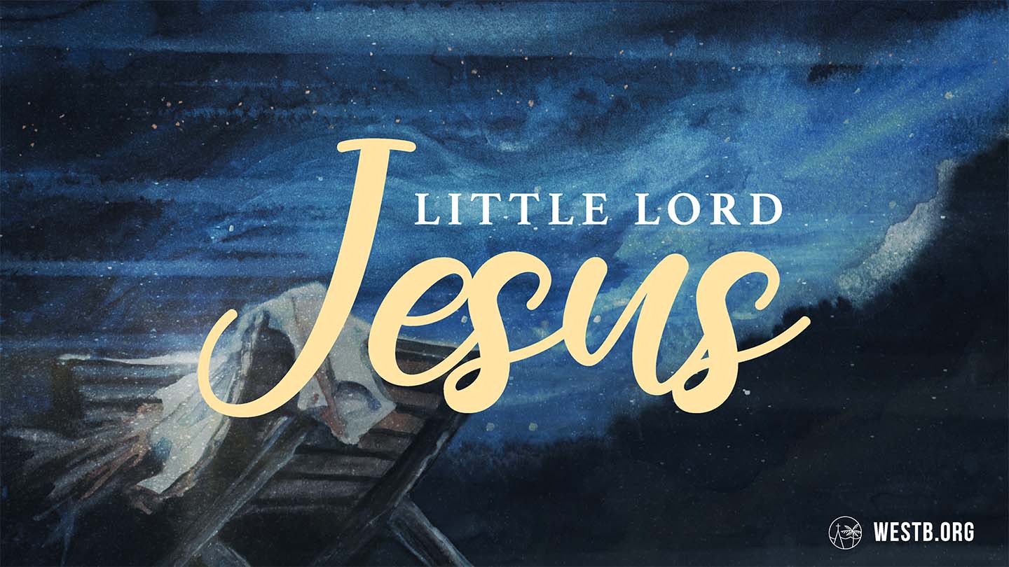 Little Lord Jesus: The Wisdom of the Christ Child - West Bradenton ...