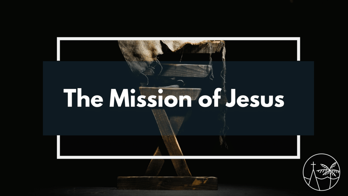 The Mission of Jesus - West Bradenton Baptist Church
